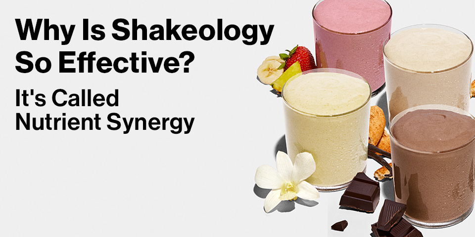 Nutrient Synergy: How Shakeology Ingredients Work Together | BODi